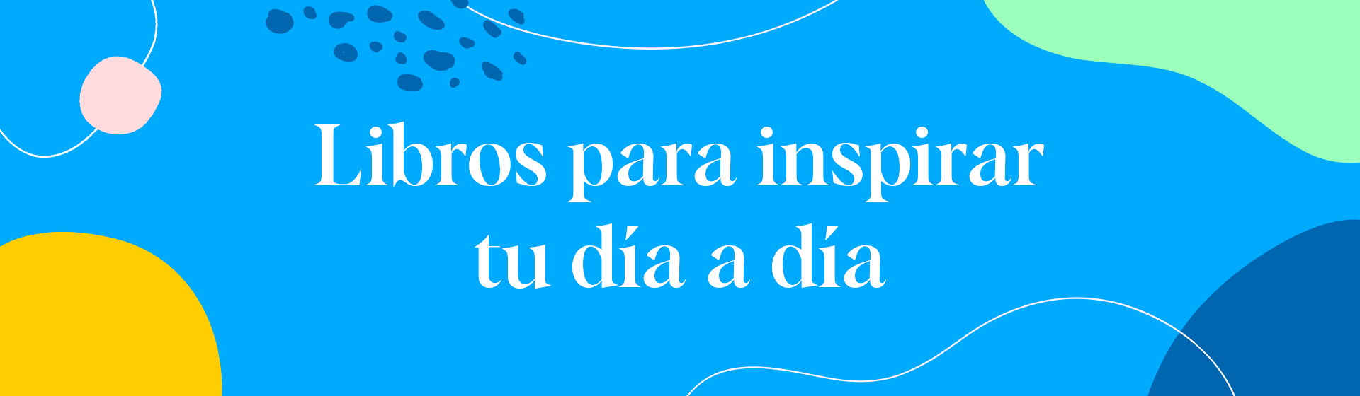6 Libros Inspiradores que te Ayudarán en tu Día a Día